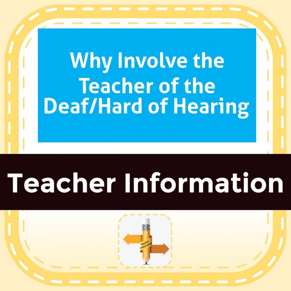 Why Involve the Teacher of the Deaf/Hard of Hearing | Supporting ...